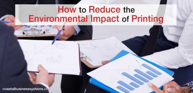 How to Reduce the Environmental Impact of Printing – Coastal Business ...